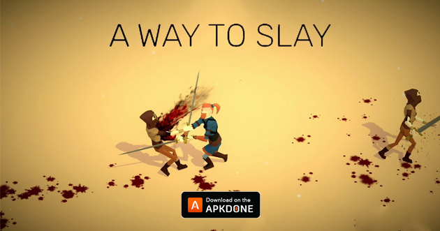 A Way To Slay MOD APK 2.1 Download (Unlocked) free for Android